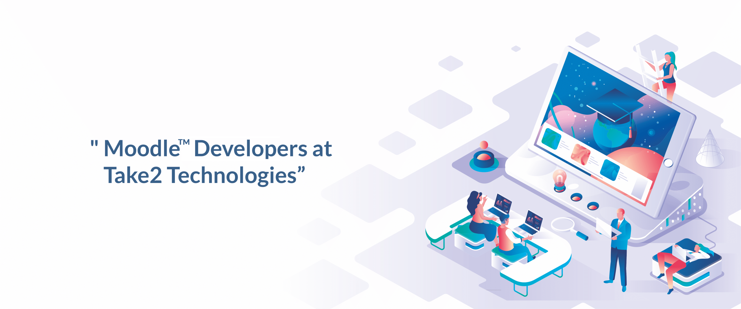 Hire Moodle™ Developers at Take2 Technologies - Take2 Technologies