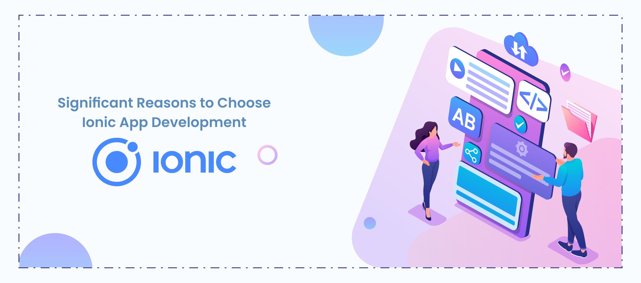 Significant Reasons to Choose Ionic App Development - Take2 Technologies