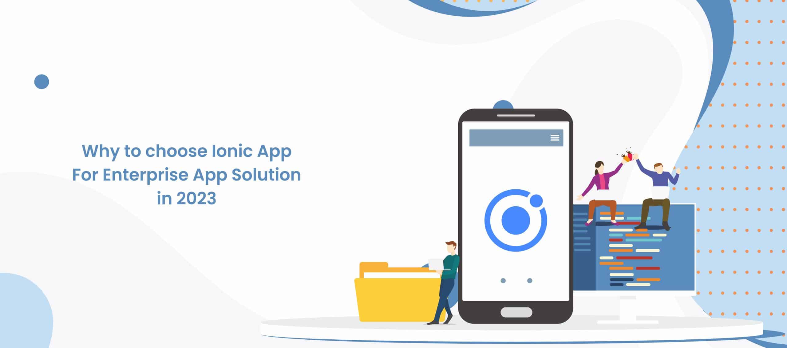 Why to Choose Ionic App for Enterprise App Solution in 2023? - Take2 ...